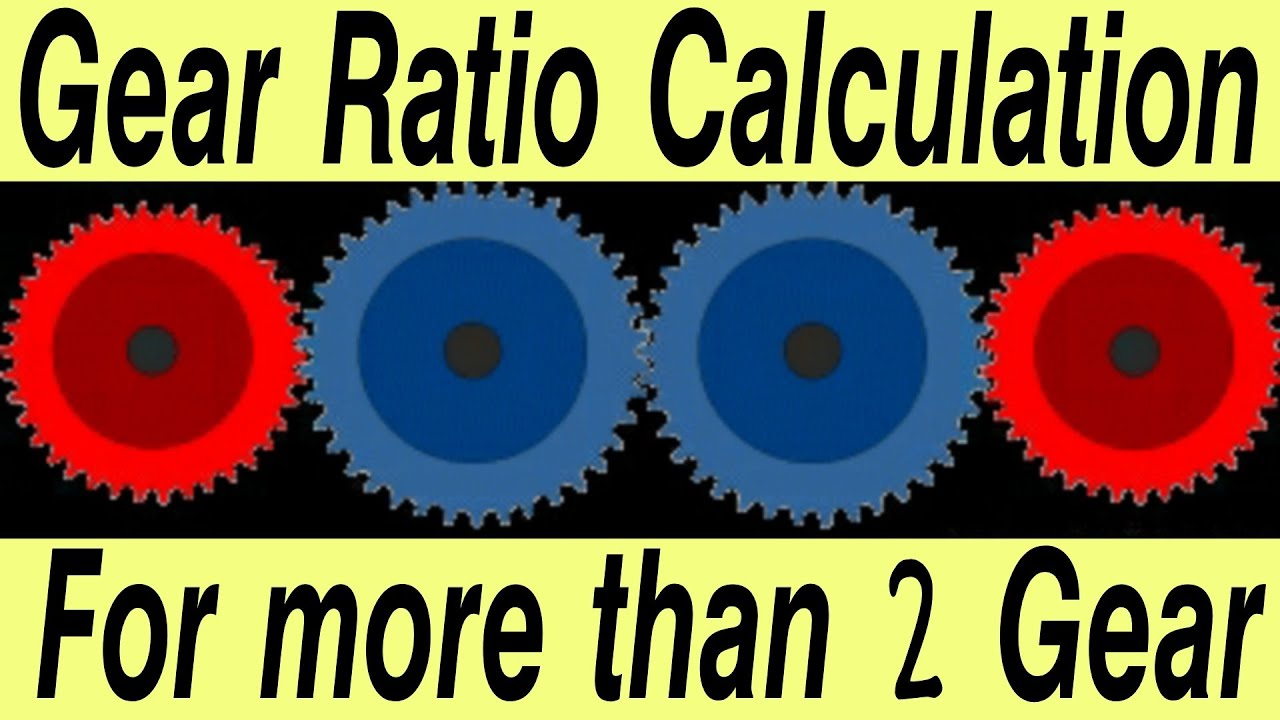 Gear Ratio Calculation for more than 2 gears. - YouTube