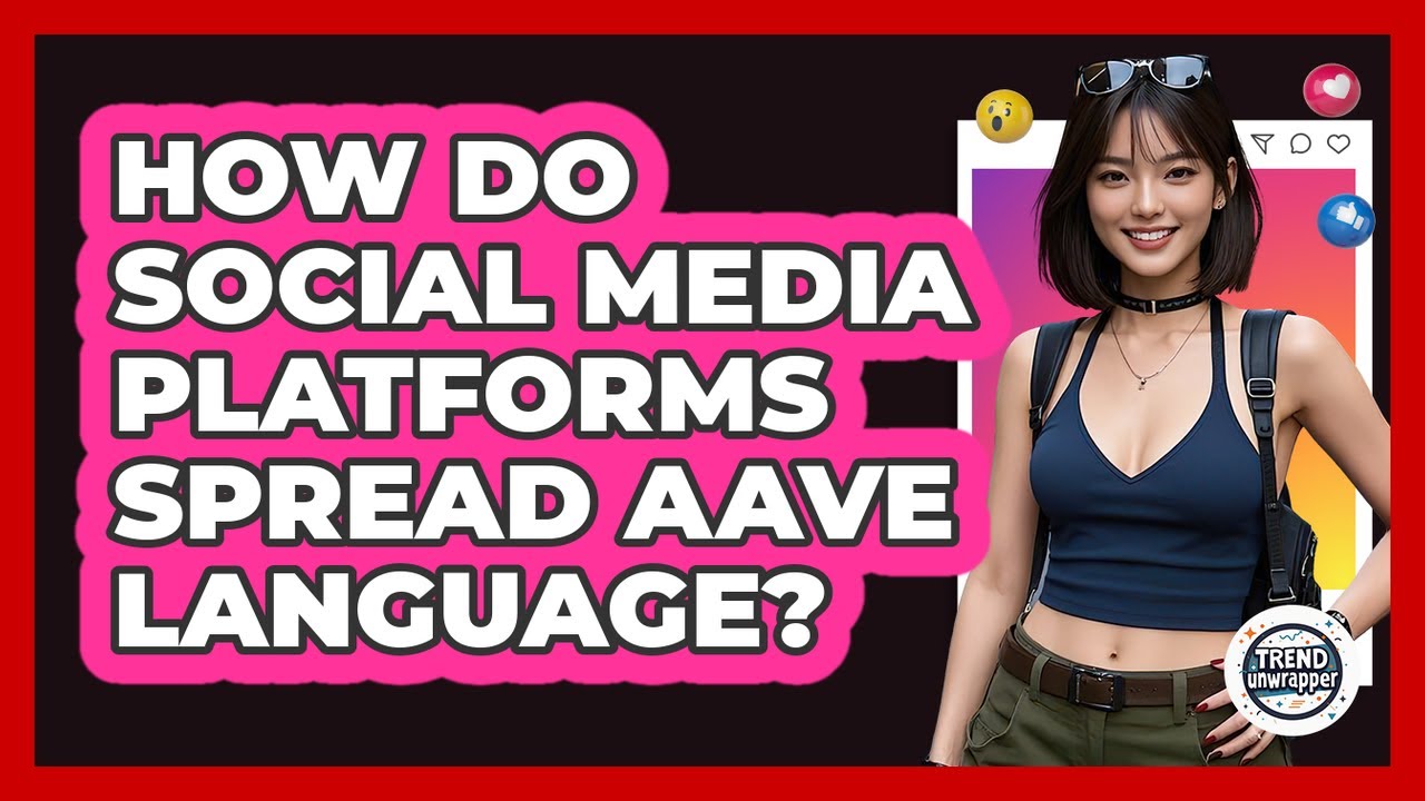 How Do Social Media Platforms Spread AAVE Language? - Trend Unwrapper ...