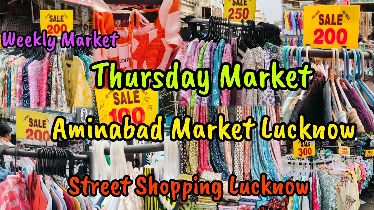 Aminabad Thursday Market Lucknow|Thursday fever in Aminabad|लखनऊ का ...