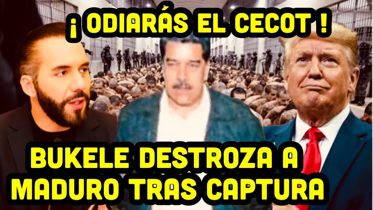 BUKELE DESTROZA A MADURO TRAS CAPTURA ¡ Odiarás el CECOT ! - YouTube