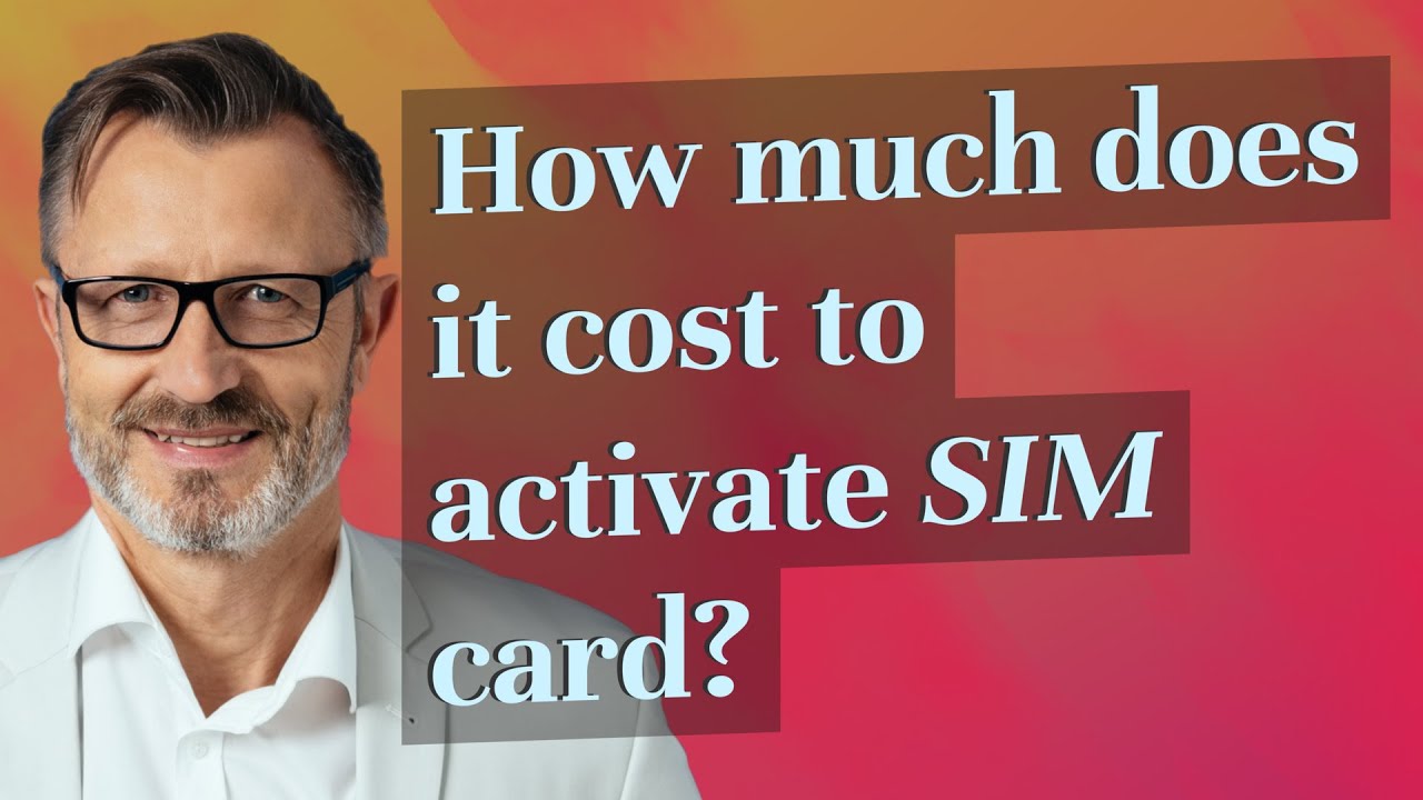 How much does it cost to activate SIM card? - YouTube