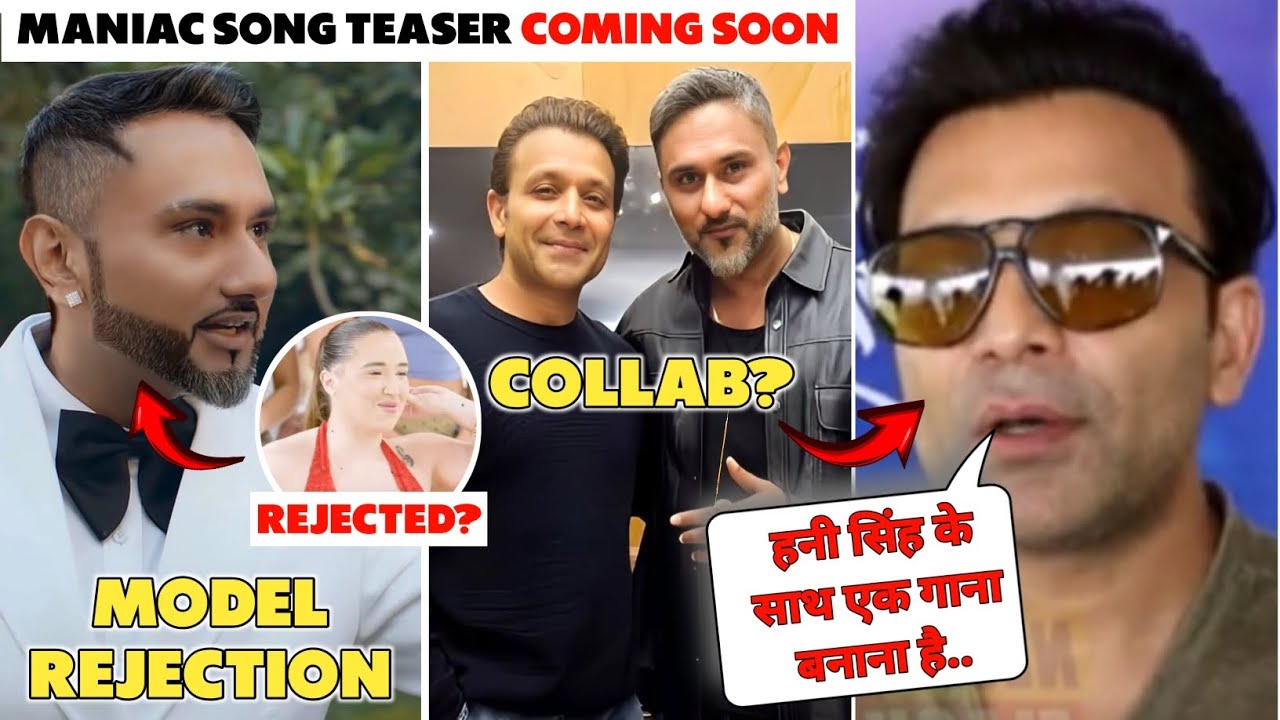 MODEL REJECTS YO YO HONEY SINGH? 😳 | COLLAB COMING | MANIAC TEASER SOON ...