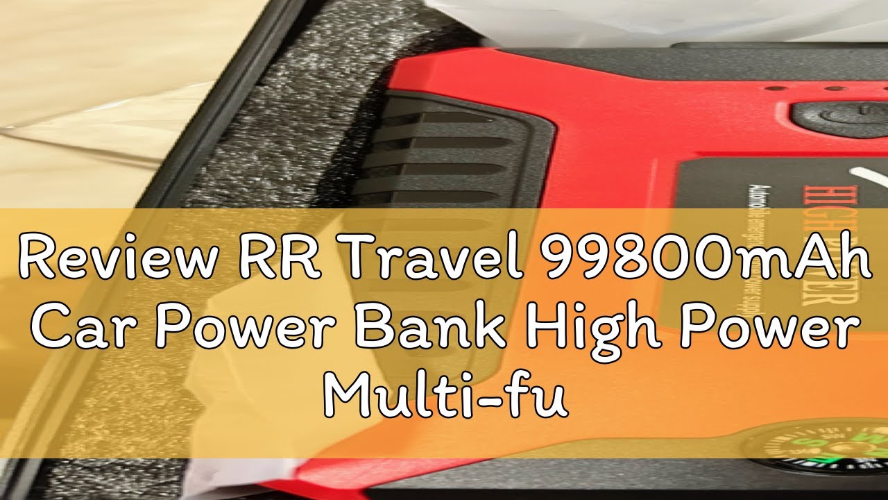Review RR Travel 99800mAh Car Power Bank High Power Multi-function Car Jump Starter Power Bank ...