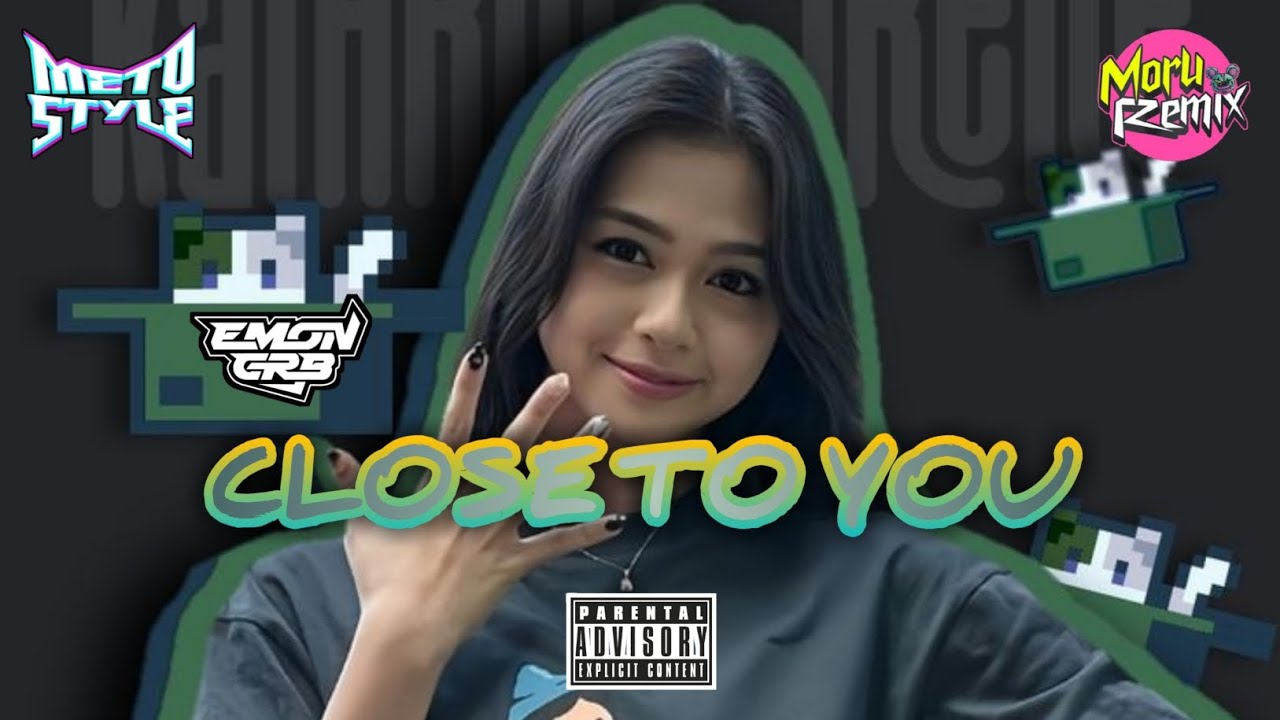 DJ CLOSE TO YOU X EMON GRB_[METO STYLE] - YouTube