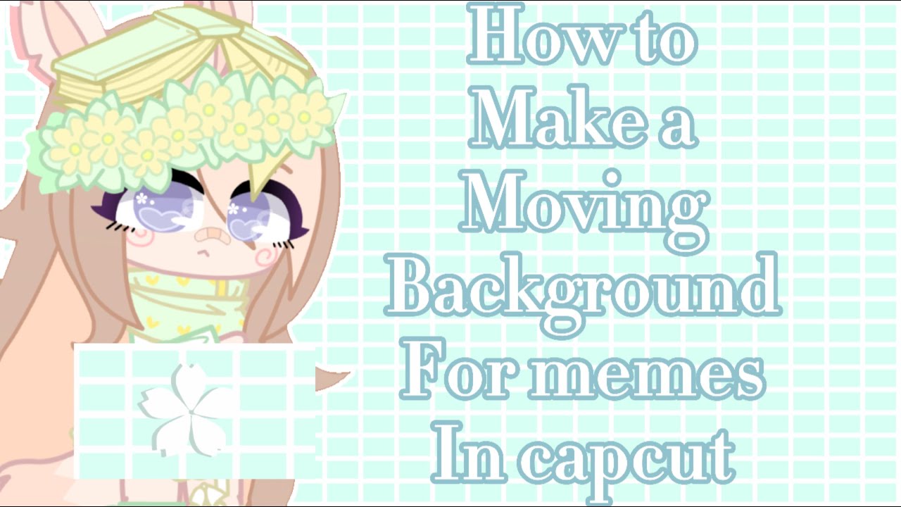 How to make.a moving background for memes in capcut - YouTube