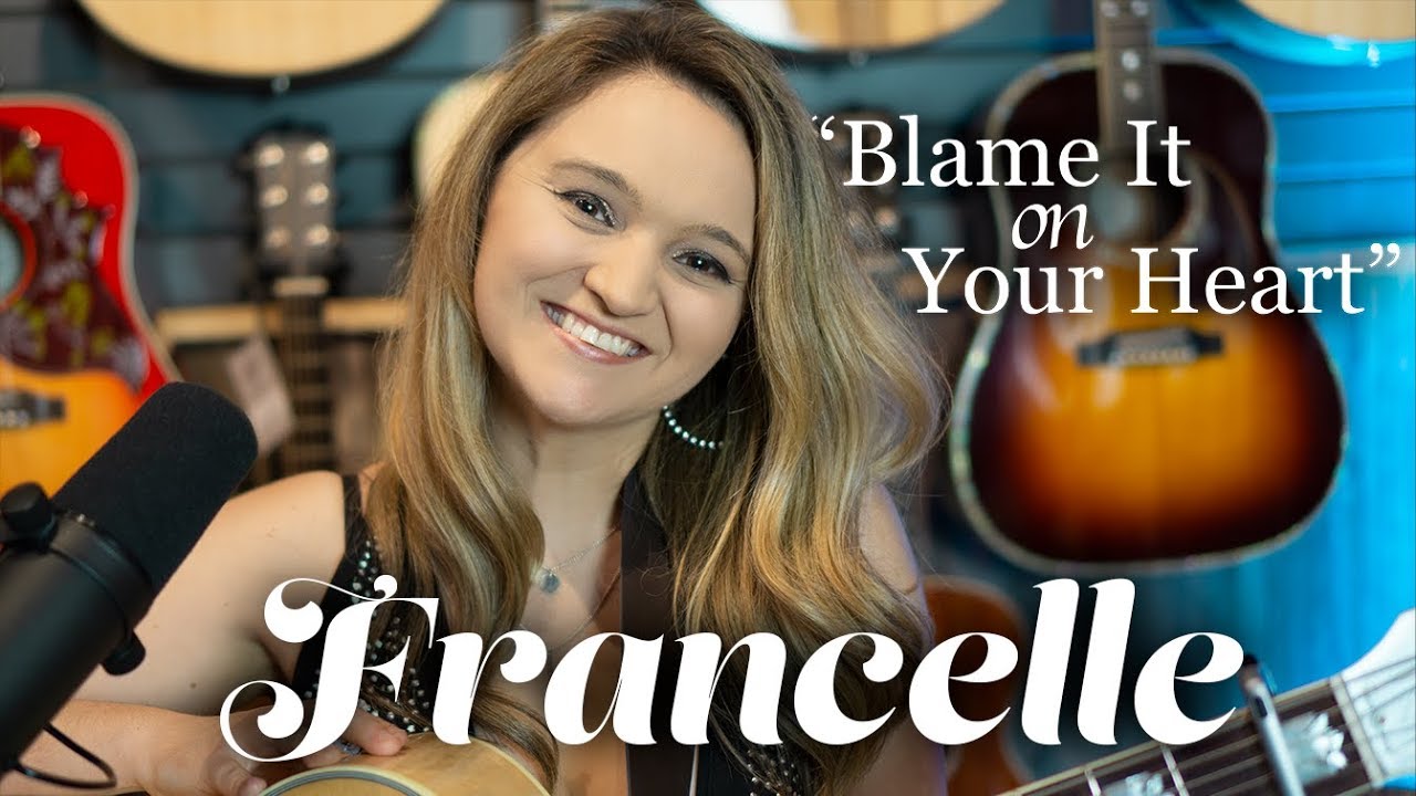 Francelle - "Blame It on Your Heart" (Patty Loveless Cover) | The ...