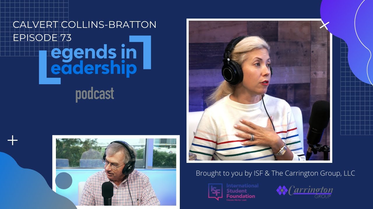Calvert Collins-Bratton | Episode 73 | Legends in Leadership - YouTube