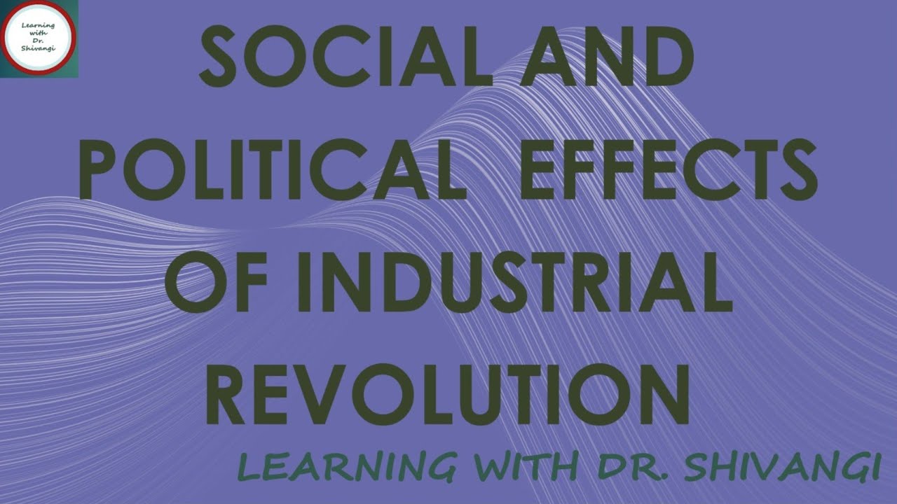 Social And Political Effects Of Industrial Revolution - YouTube