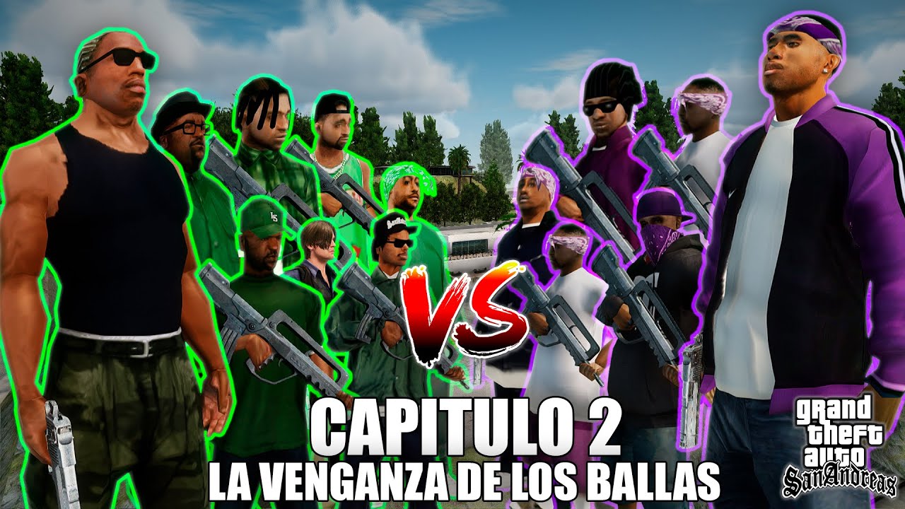 LA VENGANZA DE LOS BALLAS - CAPITULO 2 | GTA San Andreas Loquendo - YouTube