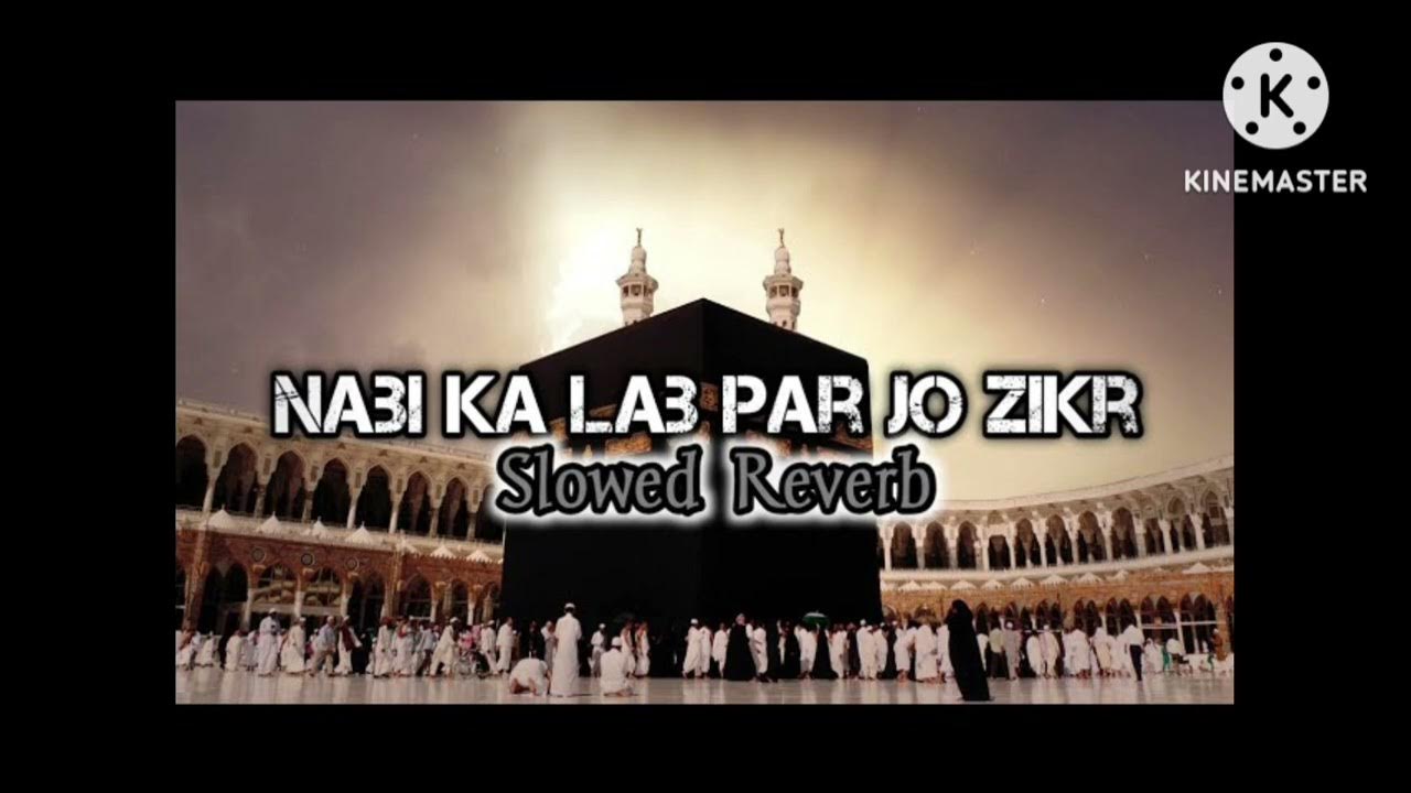NABI KA LAB PAR JO ZIKR [Slowed+REVERB] - YouTube