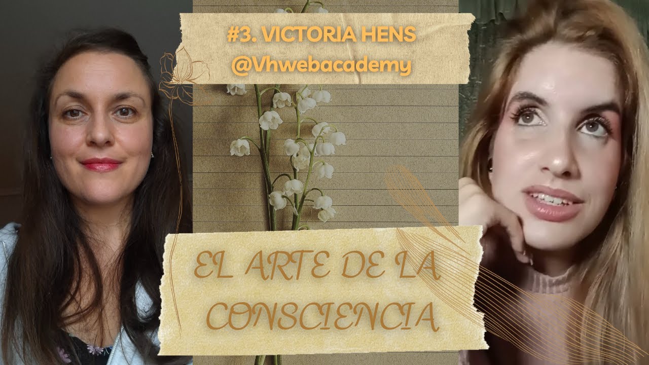 🌟#3. CONVERSANDO con VICTORIA HENS @Vhwebacademy - EL ARTE DE LA ...