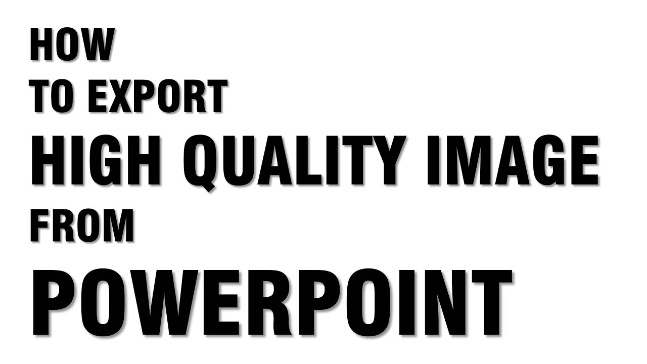 How to export high quality image from powerpoint - YouTube
