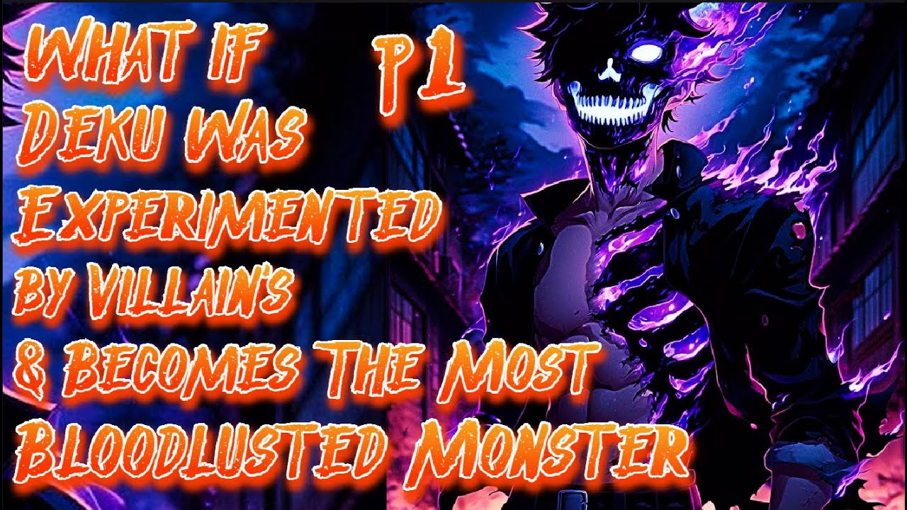 What if Deku was Experimented by Villain's & Becomes The Most ...