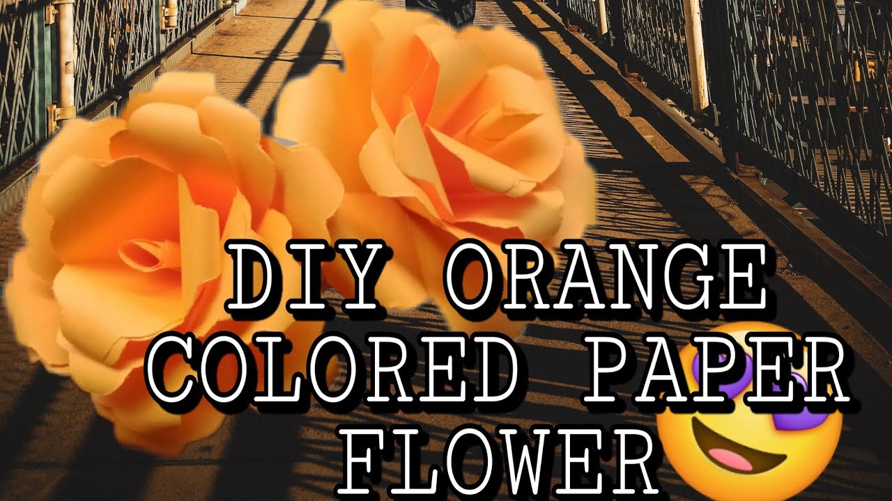 DIY ORANGE COLORED PAPER FLOWER |Something Vlogs - YouTube