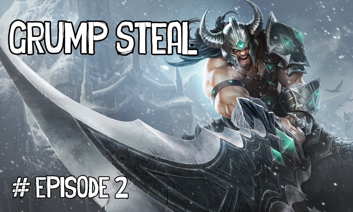 League Of Legends LOL #2: Grump Steal - YouTube