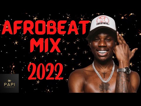 DJ PAPI  BEST OF AFROBEAT MIX 2022 PERU  LOVE NWANTITI  MIX VOL 1  (REMA,BURNA BOY, WIZKID,JOEBOY)