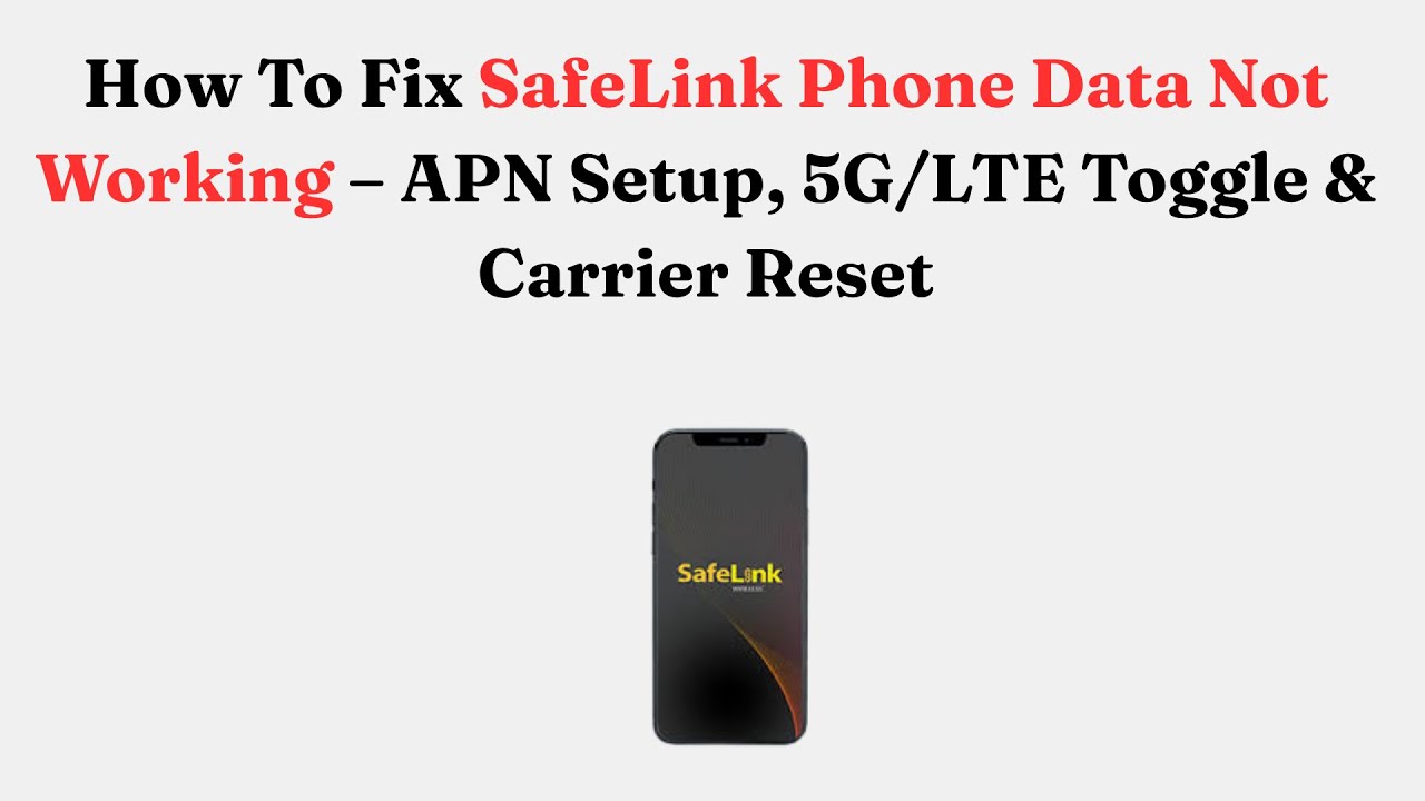 How To Fix SafeLink Phone Data Not Working – APN Setup, 5G/LTE Toggle ...