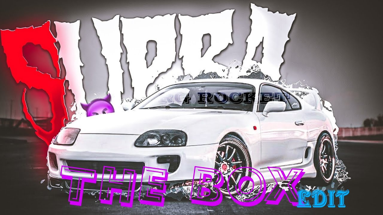 SUPRA 😈 THE BOX BADASS EDIT||#edit #supramk4 #thebox @infinityedits07 ...