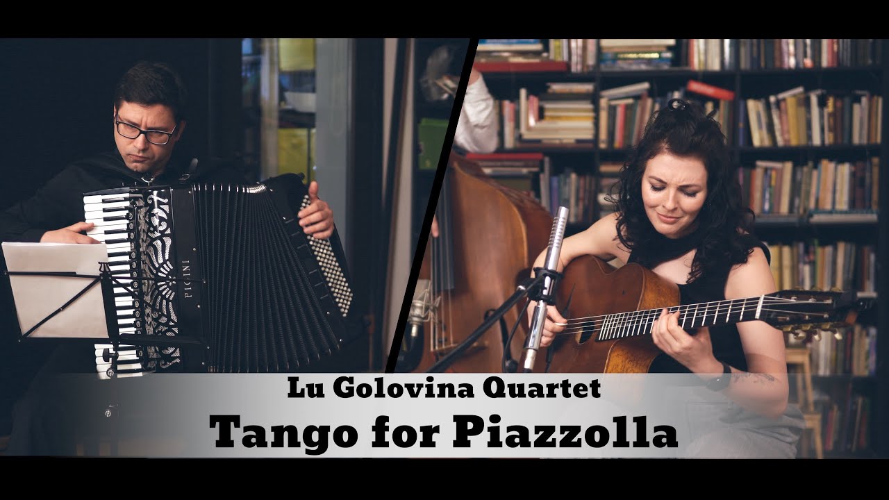 Lu Golovina Quartet - Tango for Piazzolla - YouTube