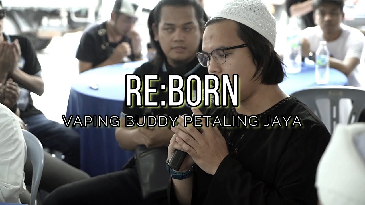 VAPING BUDDY PETALING JAYA: REBORN - YouTube