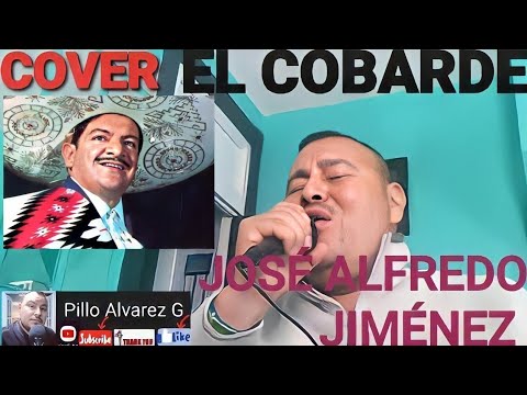 El Cobarde...de Jose Alfredo Jiménez - YouTube