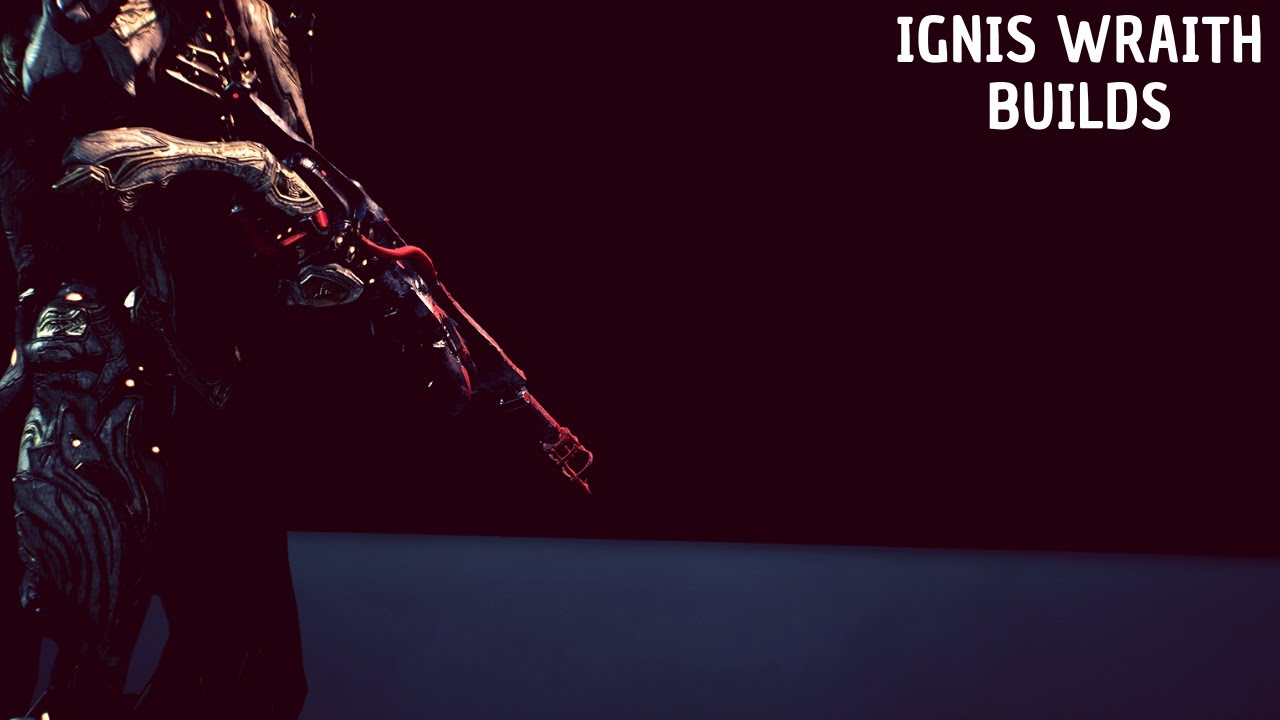 Warframe | Ignis wraith builds [FR] - YouTube