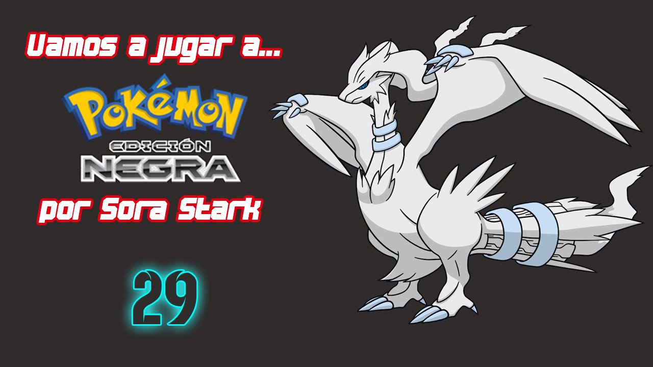 Vamos a jugar a... Pokemon Edicion Negra - Parte 29 - Legendarios ...