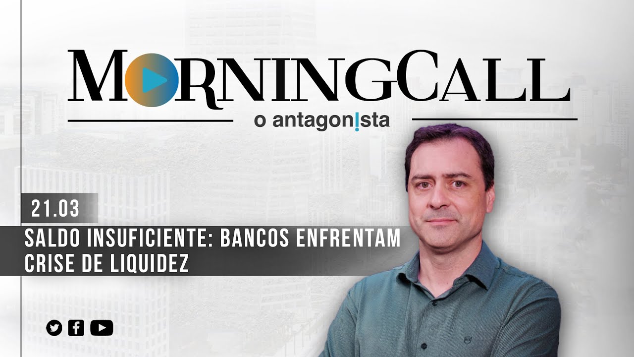 Morning Call O Antagonista - Saldo insuficiente: bancos enfrentam crise ...