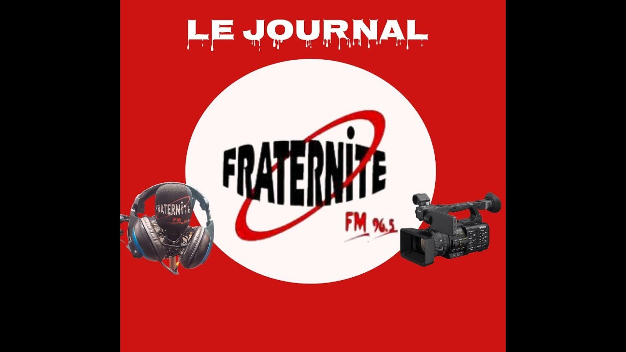 FRATERNITE FM TV : SUIVEZ LE GRAND DIRECT DE L'INFORMATION DE CE 21 04 ...