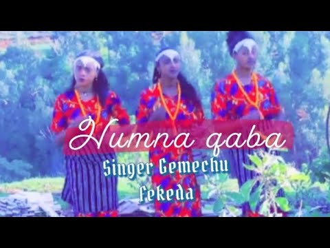 Humna qaba.Singer Gemechu Fekeda faarfanna haaraa comedy drama egeree ...