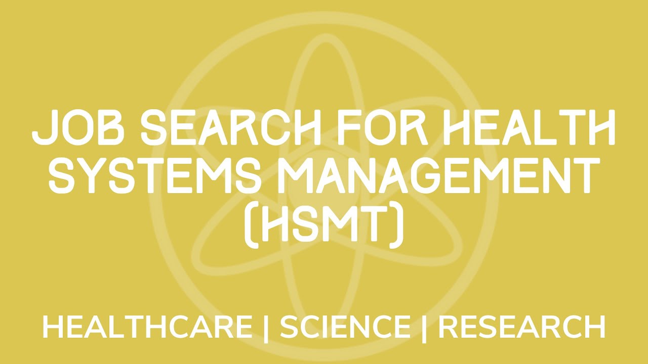 Job Search for Health Systems Management (HSMT) - YouTube