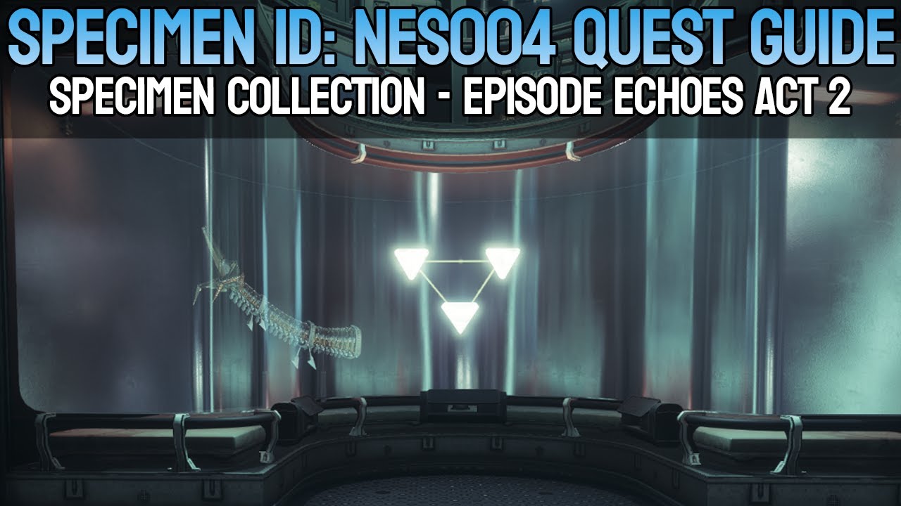 Specimen ID: NES004 Quest Guide | Episode Echoes: Act 2 - YouTube