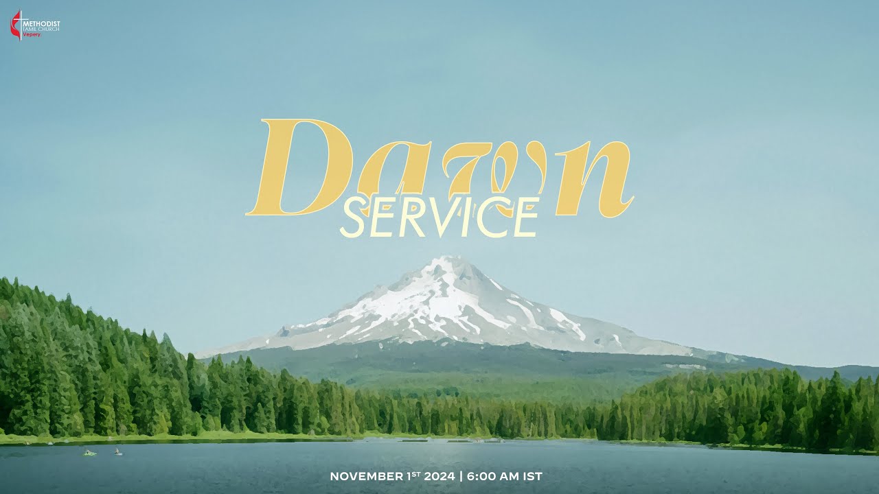 November 1, 2024 | 6:00AM IST | Dawn Service at Methodist Tamil Church ...
