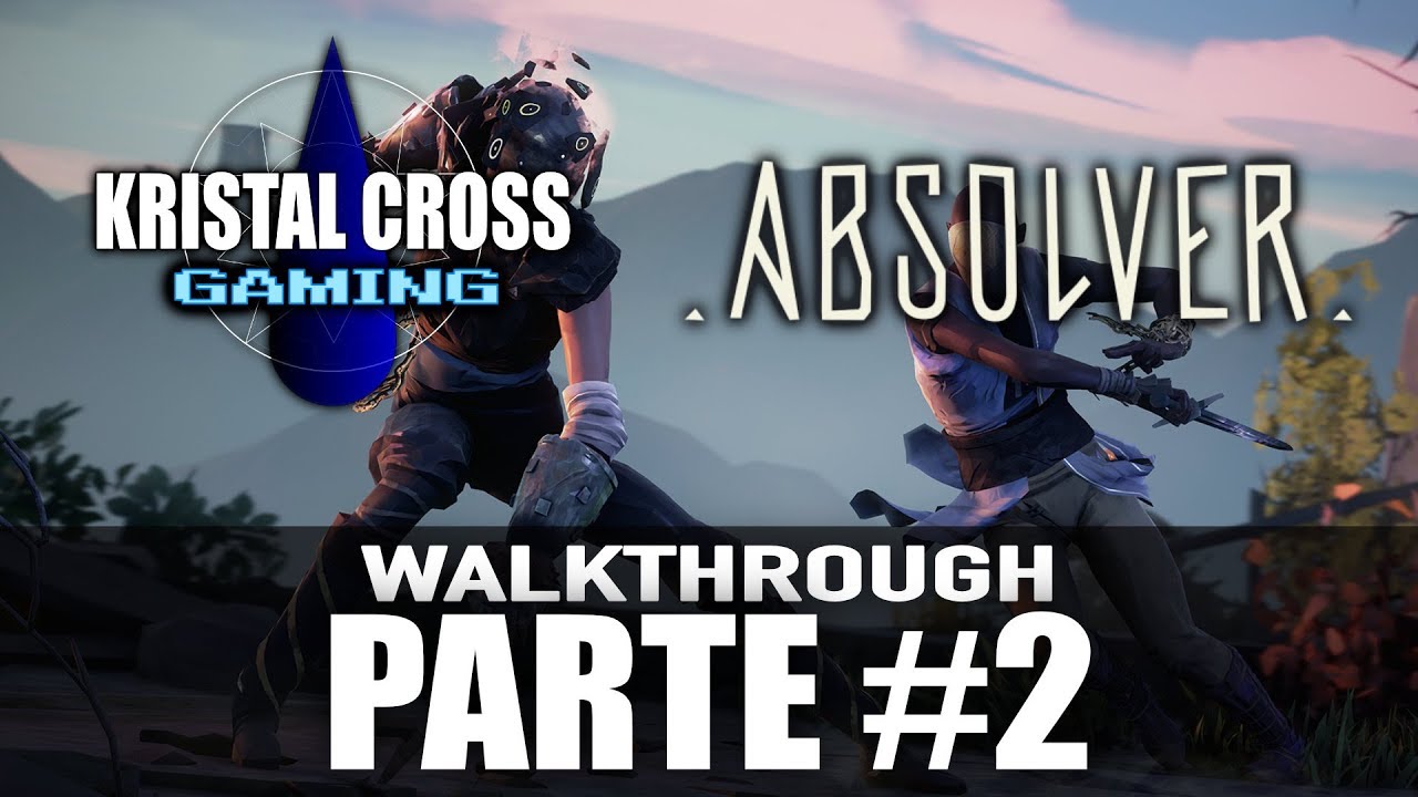Absolver - Walkthrough (Parte 2) - Missioni e tecniche - YouTube