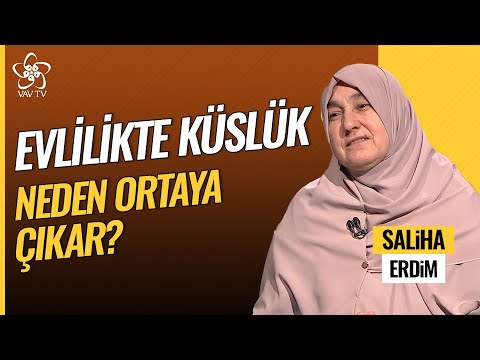 Evlilikte Küsmek Normal mi? Çiftler Arası Küslük Neden Çıkar? | Saliha Erdim Vav TV