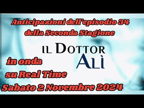 IL DOTTOR ALI' - ANTICIPAZIONI EPISODIO 34 DELLA SECONDA STAGIONE - IN ...