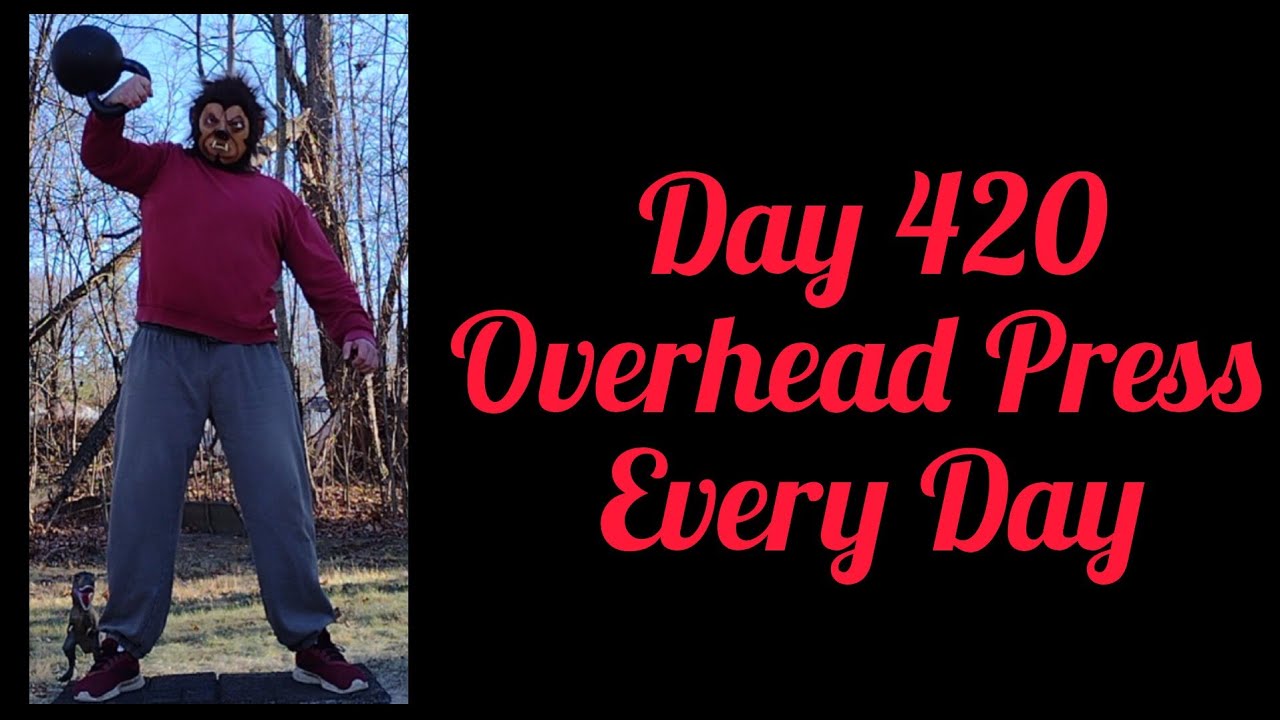 Day 420 Overhead Press Every Day - YouTube