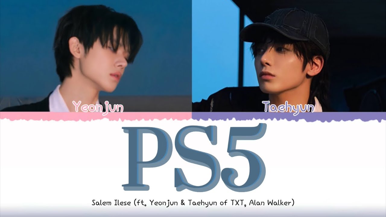 TXT, Salem Ilese “PS5” (feat. Alan Walker) Colour Coded Lyrics - YouTube
