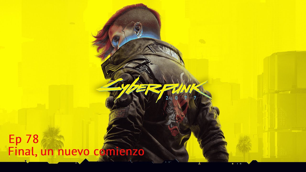 - Final, un nuevo comienzo - Cyberpunk 2077 - Gameplay Español - Ep 78 ...