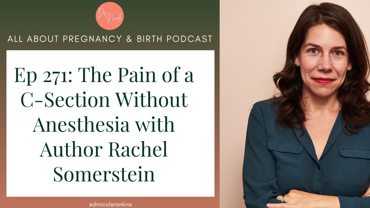 Ep 271: The Pain of a C-Section Without Anesthesia with Author Rachel ...