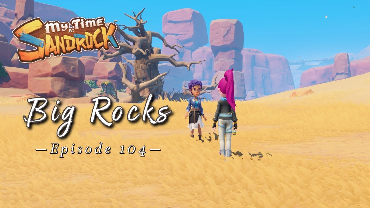 My Time at Sandrock: Big Rocks | Let's Play Episode 104 - YouTube