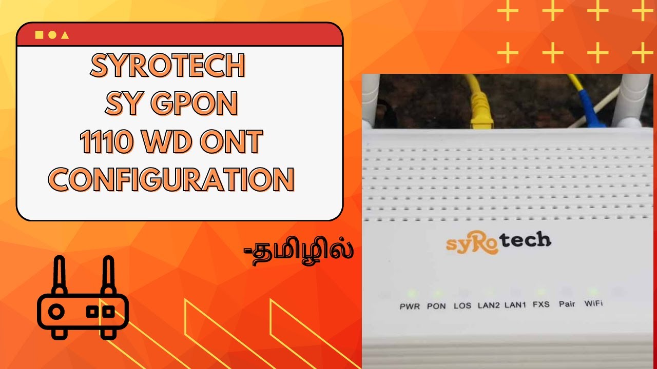 SyroTech ONU/MODEM Configuration for BSNL FTTH - தமிழில் - YouTube
