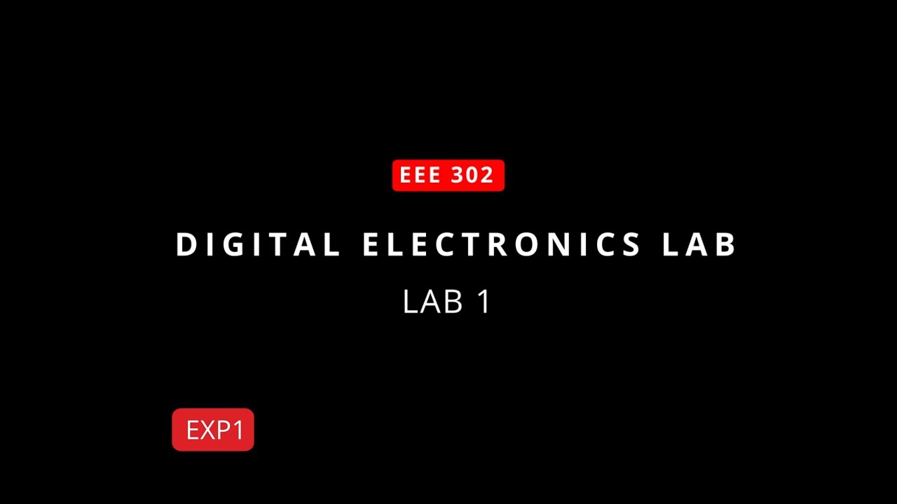 EEE 302 , Digital Electronics Lab|| LAB 01|| Experiment 1 - YouTube