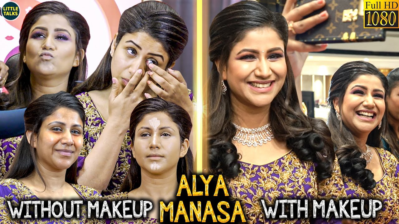 Alya Manasa's With & Without Makeup Changeover | Make up பண்ணும்போது Alya Manasa செய்த சேட்டை 😂 ...