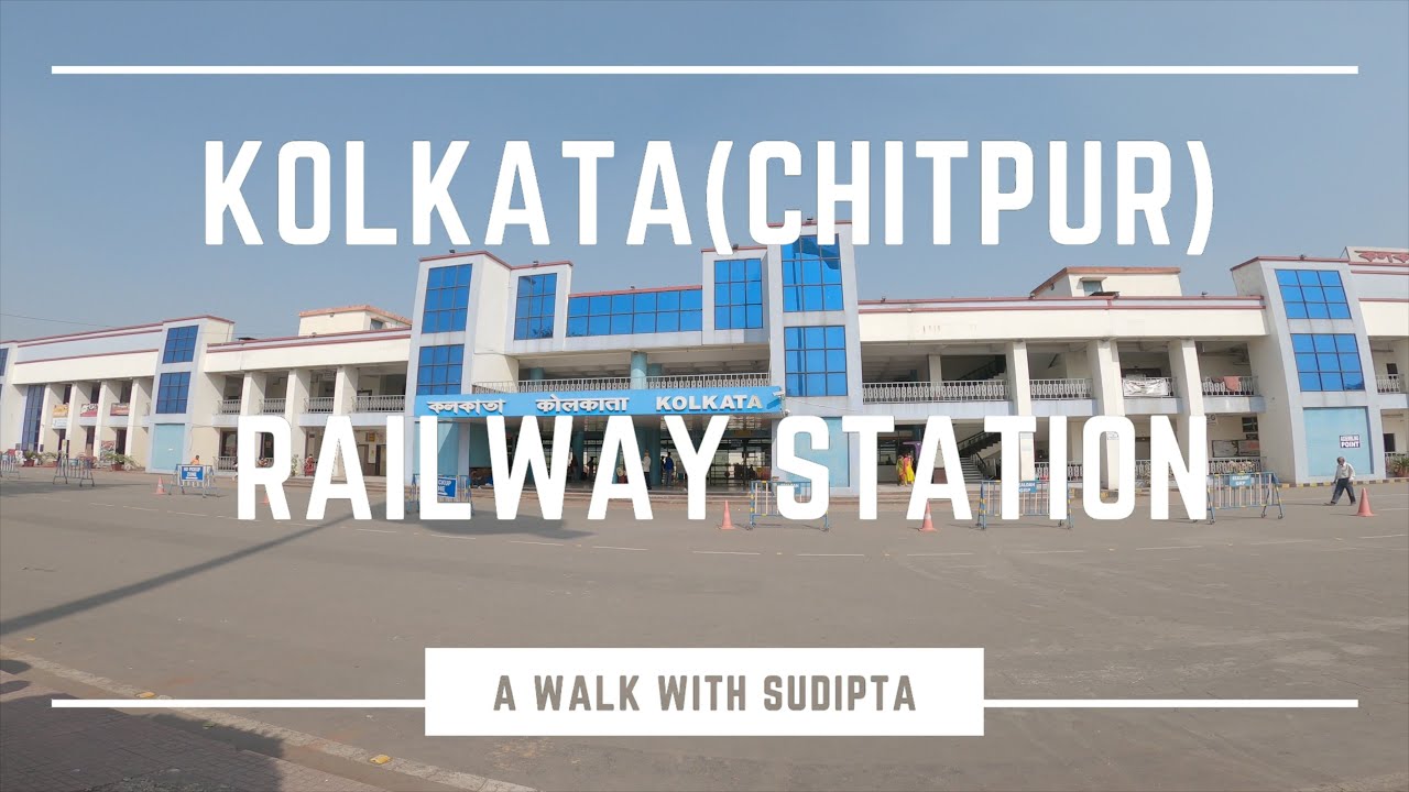 Kolkata Railway Station ( Chitpur ) A Walk With Sudipta 🚶 4K Video ...