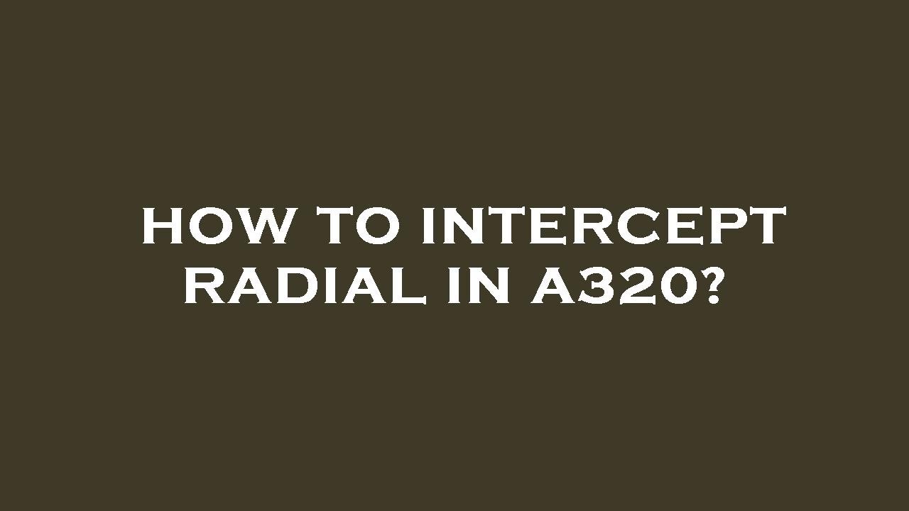 How to intercept radial in a320? - YouTube