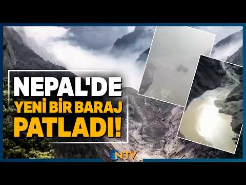 Son Dakika: Nepal'de Yeni Bir Baraj Patladı! 3 Milyon Metreküplük Devasa Dalga Her Şeyi Yıktı | NTV