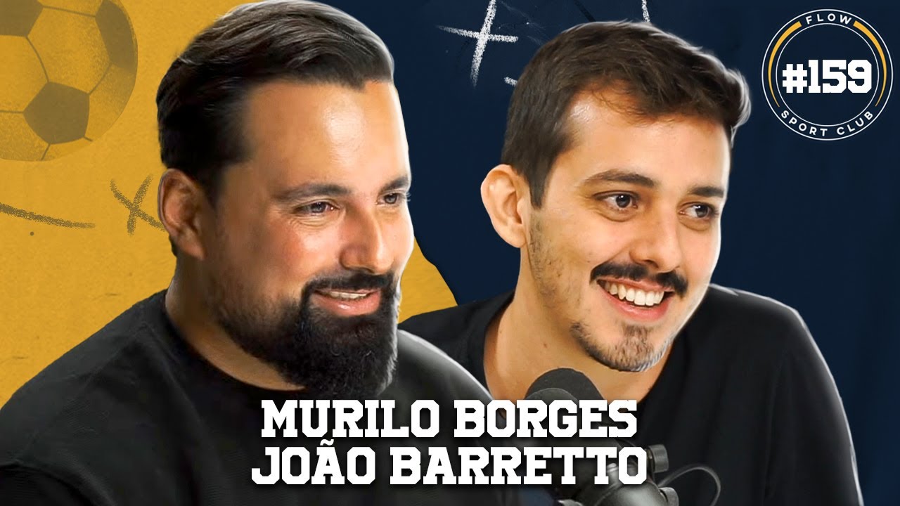 MURILO BORGES E JOÃO BARRETTO - Flow Sport Club #159 - YouTube