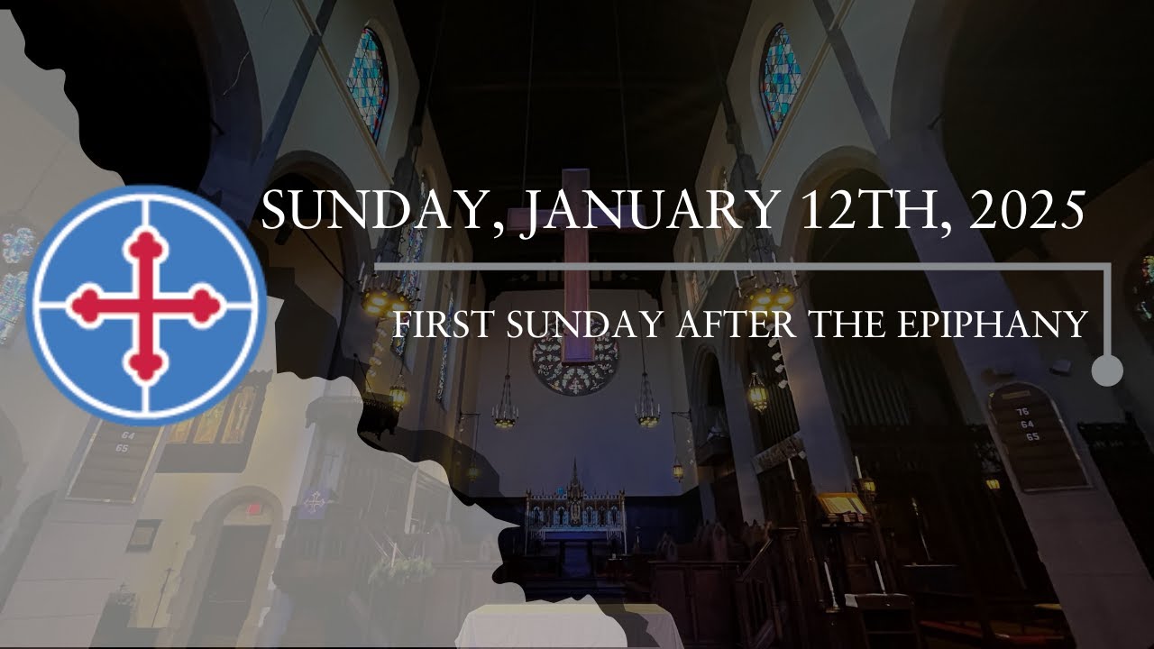 SUNDAY, JANUARY 12TH, 2025 - FIRST SUNDAY AFTER THE EPIPHANY - YouTube