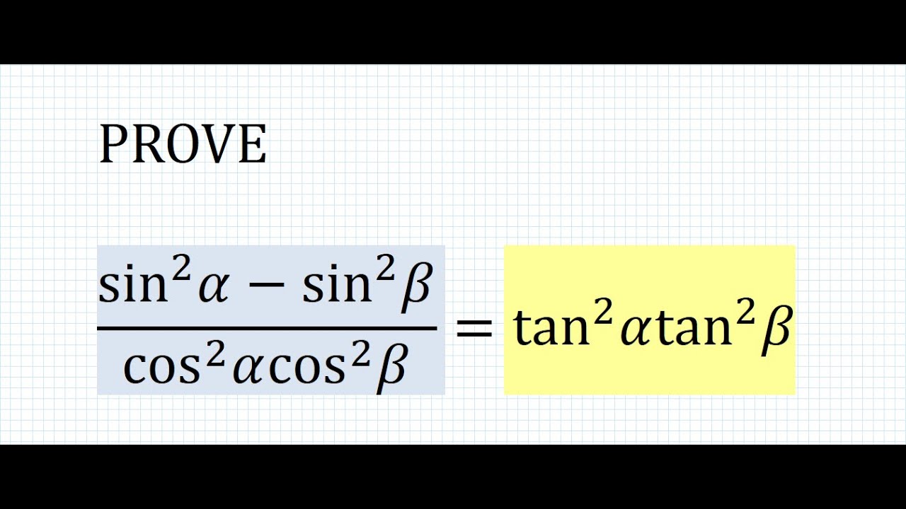  Identity Of Trigonometry Prove sin A Sin B cos A Cos B tan
